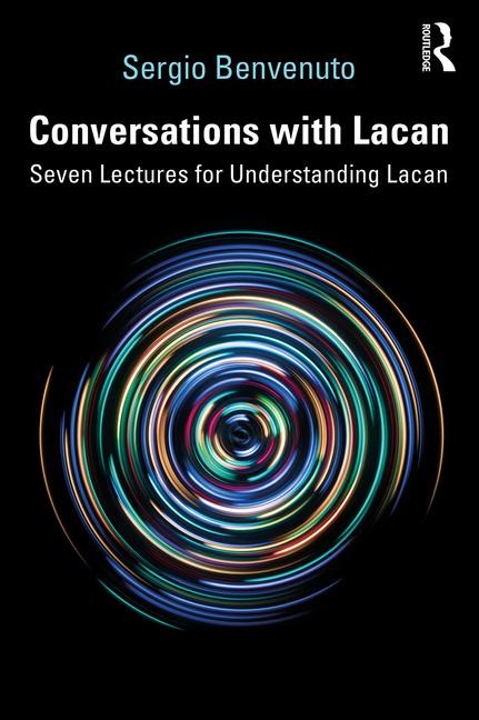 Conversations with Lacan | Seven Lectures for Understanding Lacan ...
